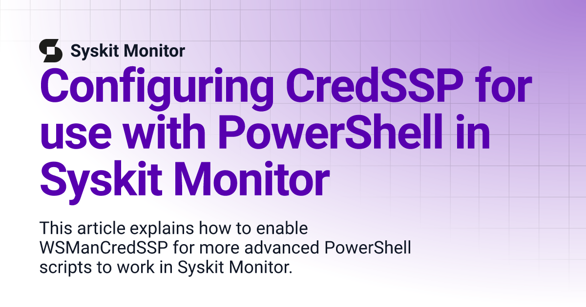 Configuring Credssp For Use With Powershell In Syskit Monitor Syskit